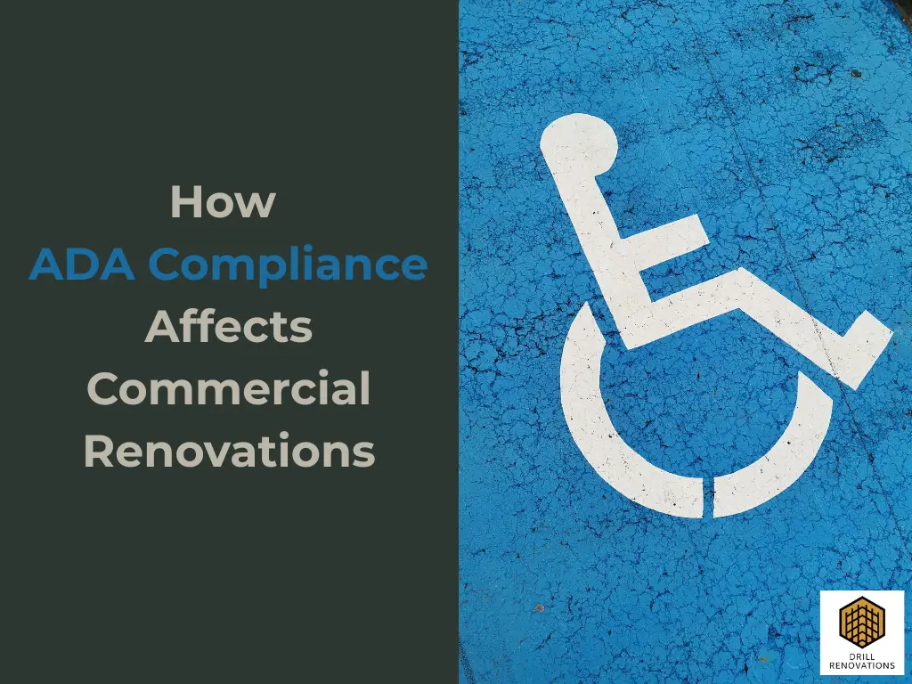 How ADA Compliance Affects Commercial Renovations - Drill Renovations
